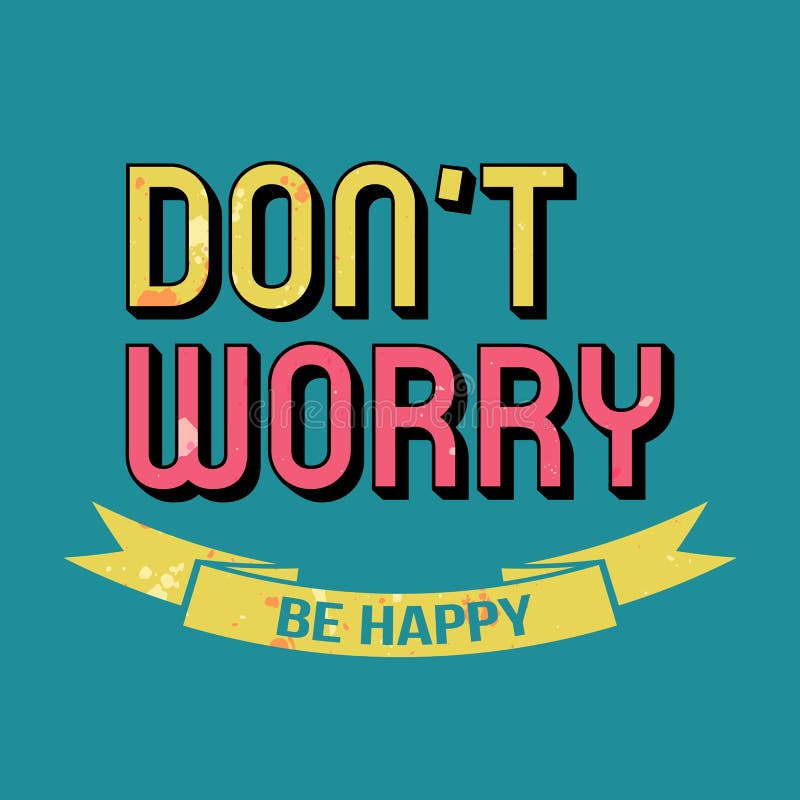 Don T Worry Be Happy T-shirt Typography, Vector Illustration Stock ...