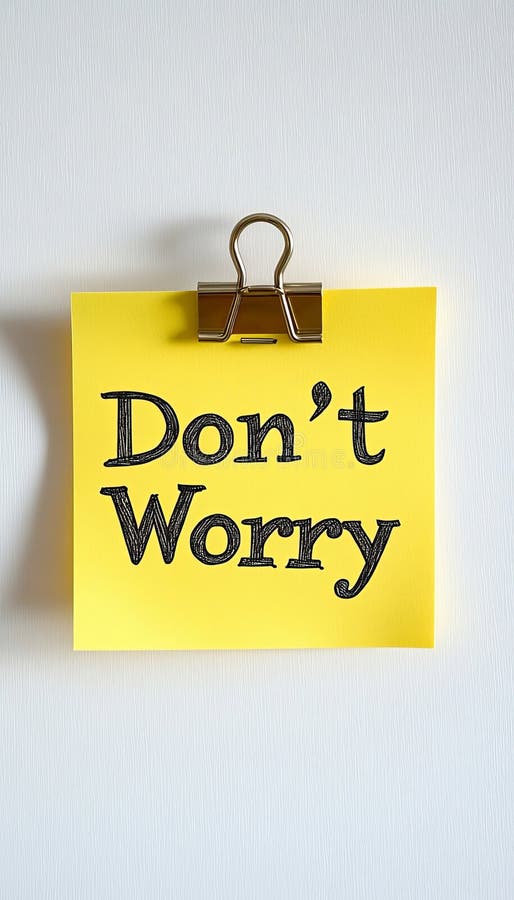 Don T Worry Note. Close Up of Yellow Sticky Note on White Background ...