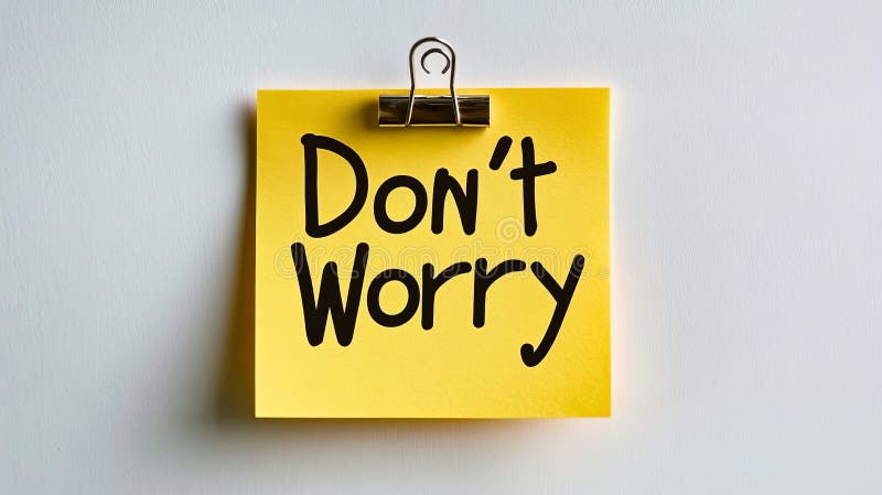 Don T Worry Note Isolated Yellow Sticky Note on White Background with ...