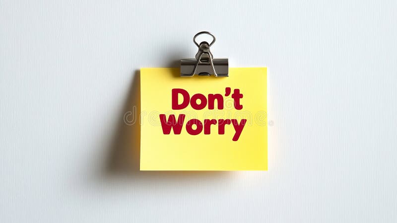 Don T Worry. Yellow Sticky Note with Clip and Motivational Message on ...