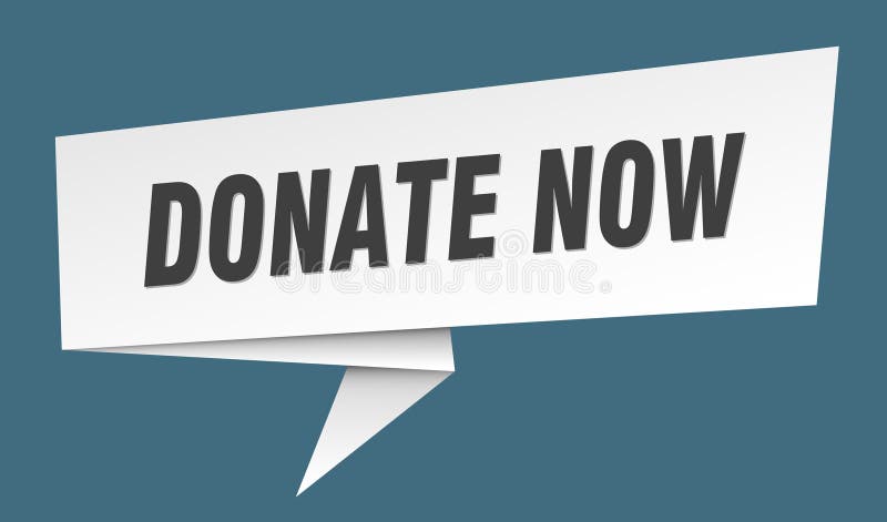 Donate Now Banner. Donate Now Speech Bubble, Label, Sticker, Sign ...