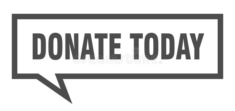 Donate Today Speech Bubble. Stock Vector - Illustration of message ...