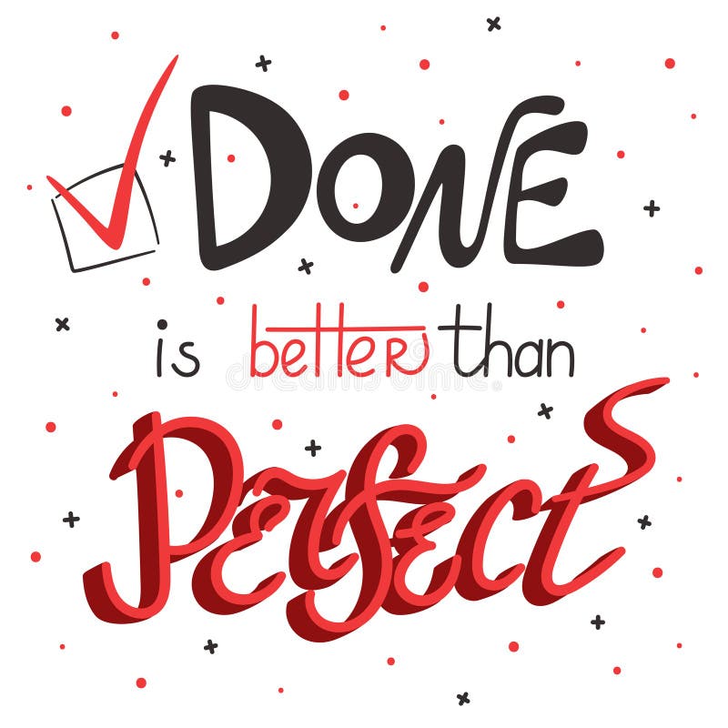 Done is Better Than Perfect. Motivation Quote Stock Vector ...