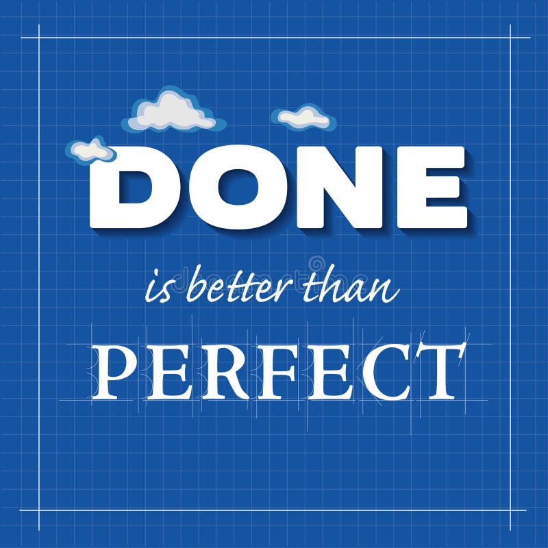 Done is Better Than Perfect Phrase Handwritten Calligraphy. Vector Ink ...