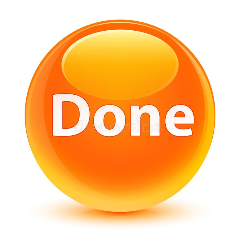 Done Glassy Orange Round Button Stock Illustration - Illustration of ...