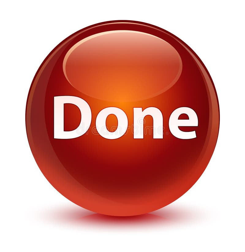 Done Glassy Brown Round Button Stock Illustration - Illustration of ...