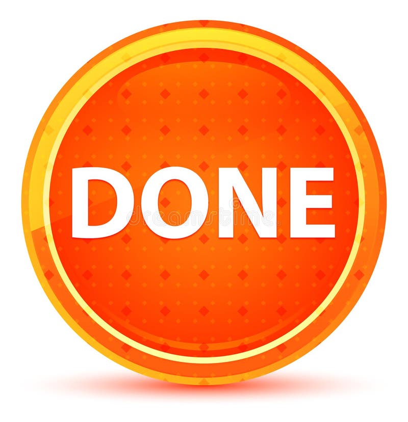 Done Natural Orange Round Button Stock Illustration - Illustration of ...