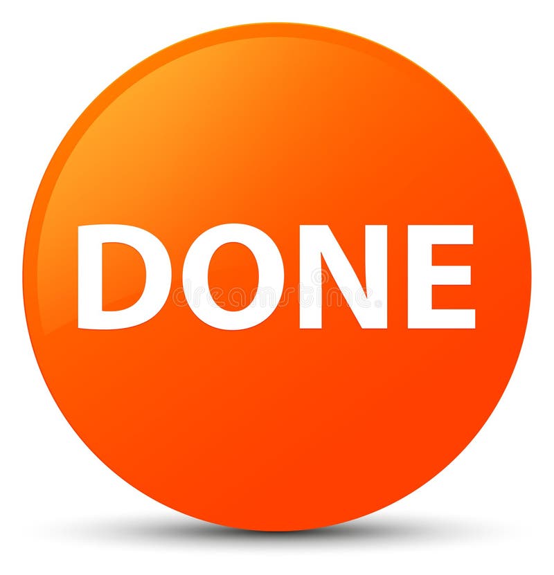 Done orange round button stock illustration. Illustration of button ...