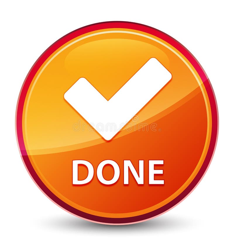 Done (validate Icon) Special Glassy Orange Round Button Stock Vector ...