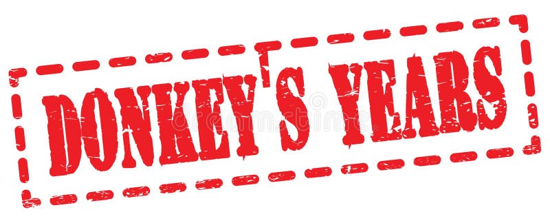 DONKEY`S YEARS Text Written on Red Stamp Sign Stock Illustration ...