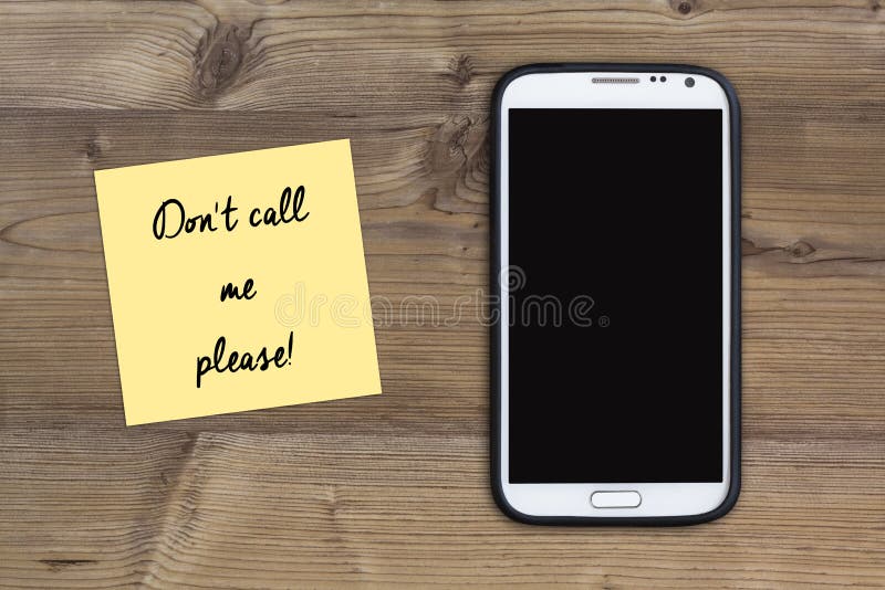Dont Call Me Please Message, Smart Phone and Sticky Note on Wood Stock ...