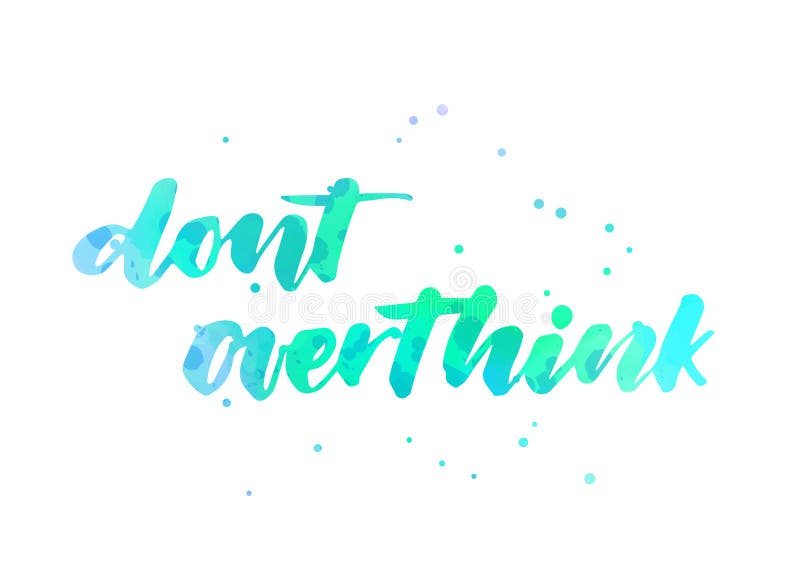 Dont Overthink Stock Illustrations – 22 Dont Overthink Stock ...