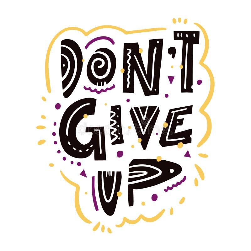 Dont T Give Up Stock Illustrations – 216 Dont T Give Up Stock ... Dont T Give Up Stock Illustrations – 216 Dont T Give Up Stock ...