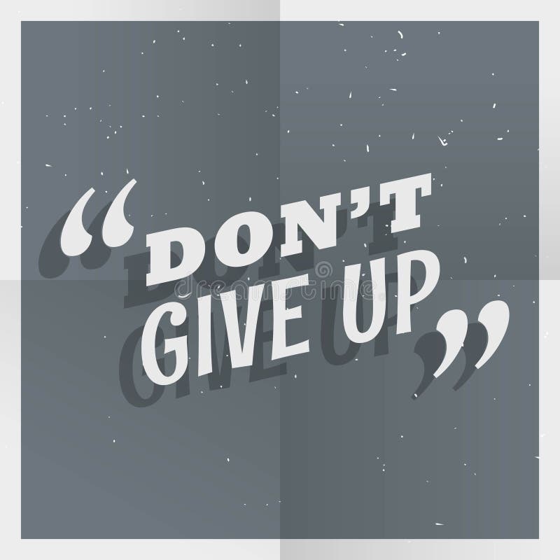Dont T Give Up Quotation Background Stock Vector - Illustration of ... Dont T Give Up Quotation Background Stock Vector - Illustration of ...