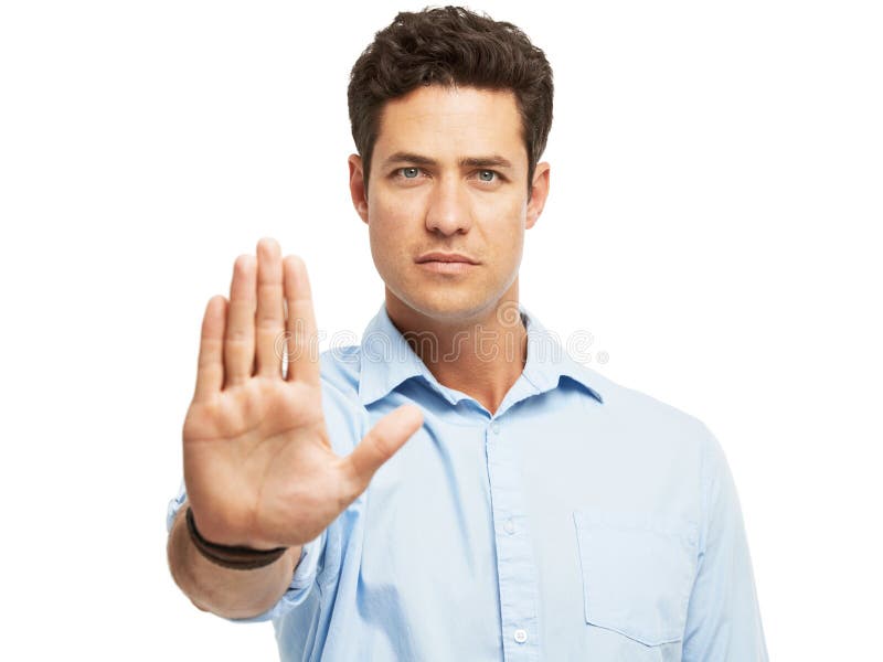 Dont Take Another Step. a Serious Young Man Telling You To Stop while ... Dont Take Another Step. a Serious Young Man Telling You To Stop while ...