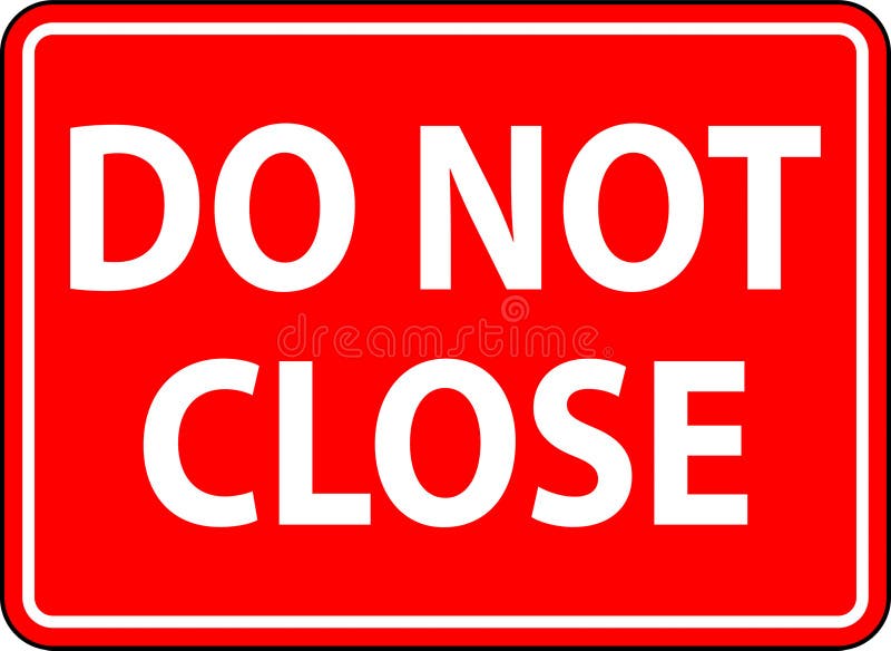 Door Gate Sign, Do Not Close Stock Vector - Illustration of label ...