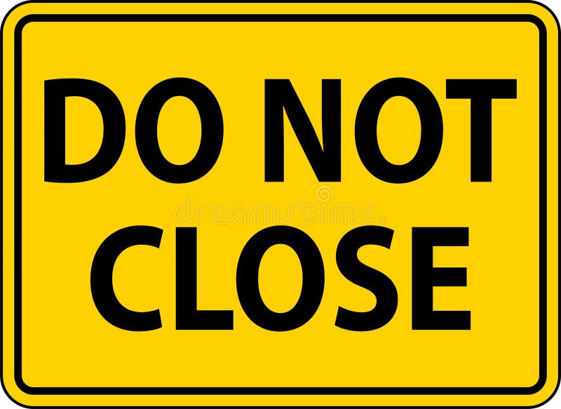 Door Gate Sign, Do Not Close Stock Vector - Illustration of ...
