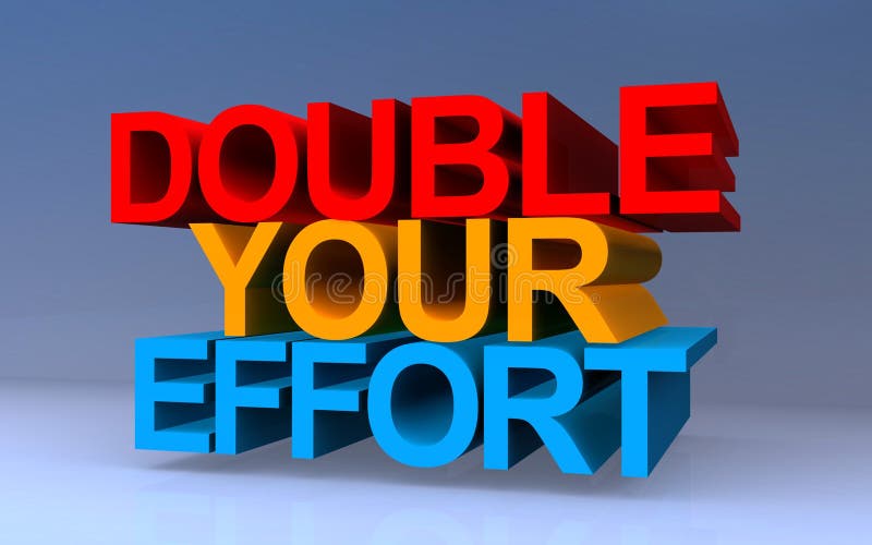 Double your effort on blue stock illustration. Illustration of ...