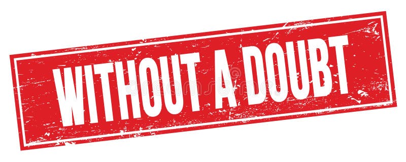 Without a DOUBT Text on Red Grungy Rectangle Stamp Stock Illustration ...