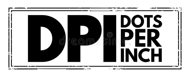 DPI - Dots Per Inch is a Measure of Spatial Printing, Video or Image ...