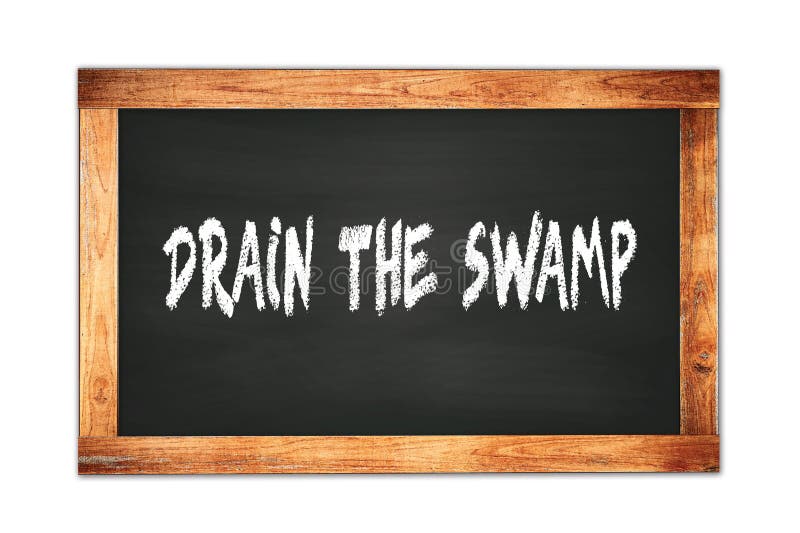 DRAIN the SWAMP Text Written on Wooden Frame School Blackboard Stock ...