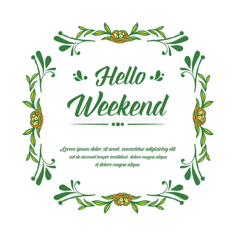 Drawing Text of Hello Weekend, with Graphic Rose Flower Frame. Vector ...