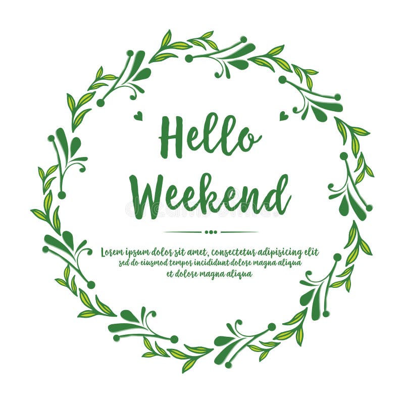Drawing Text of Hello Weekend, with Graphic Rose Flower Frame. Vector ...