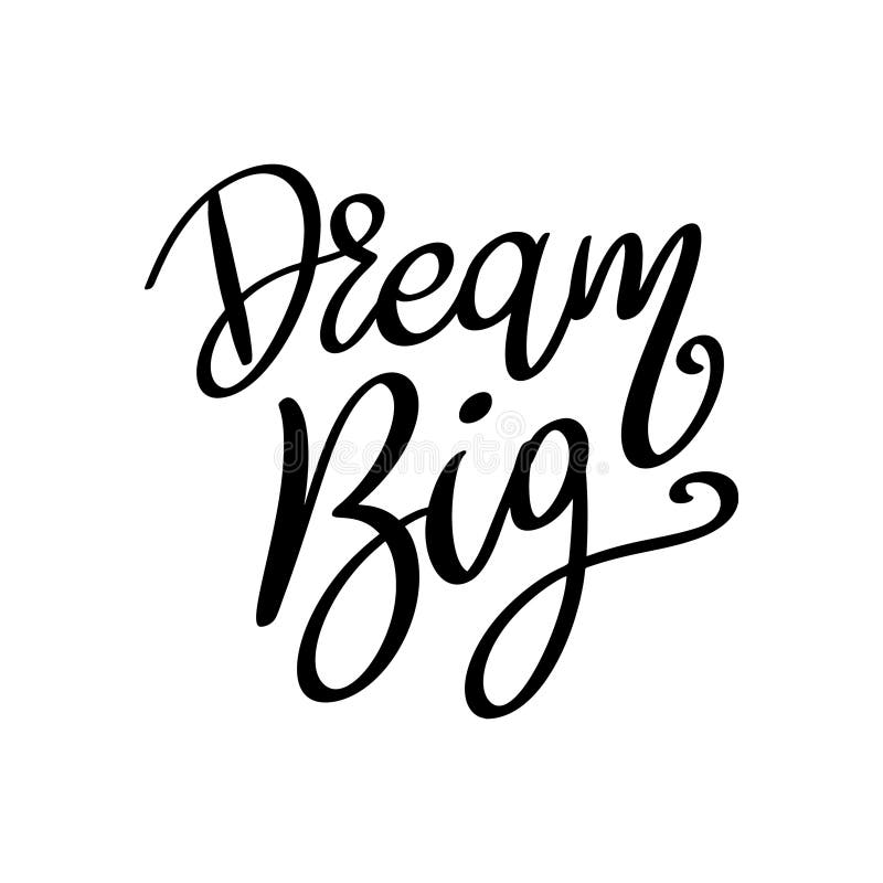 Dream Big, Hand Lettering Phrase, Poster Design, Calligraphy Stock ...