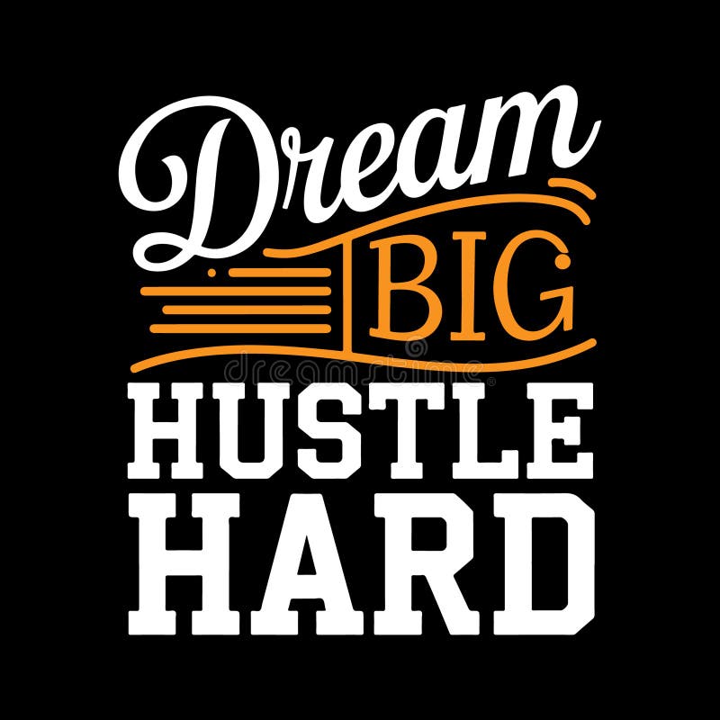 Dream Big Hustle Hard Typography T-shirt Design Stock Vector ...