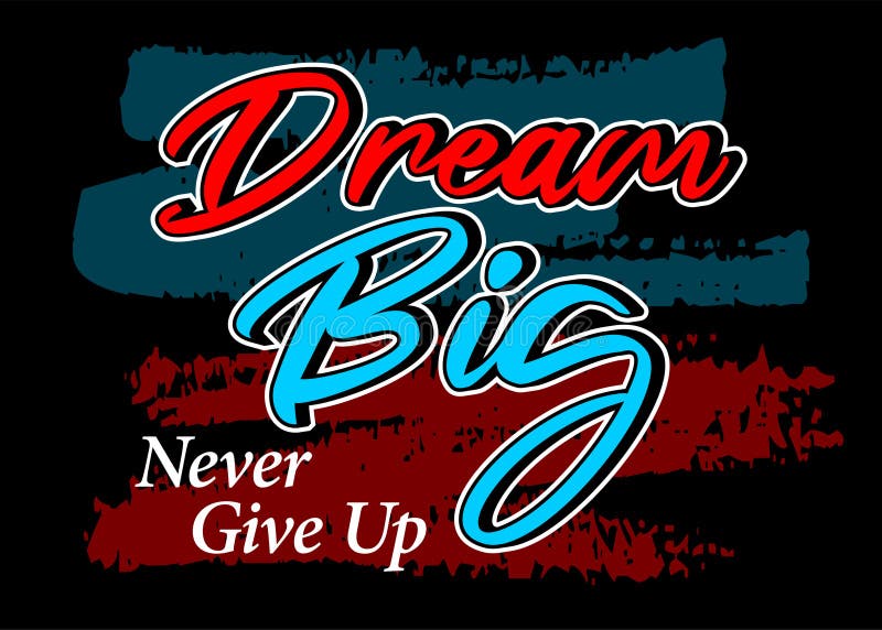 Dream Big Motivational Stroke Typepace Design Slogan T Shirt Posters