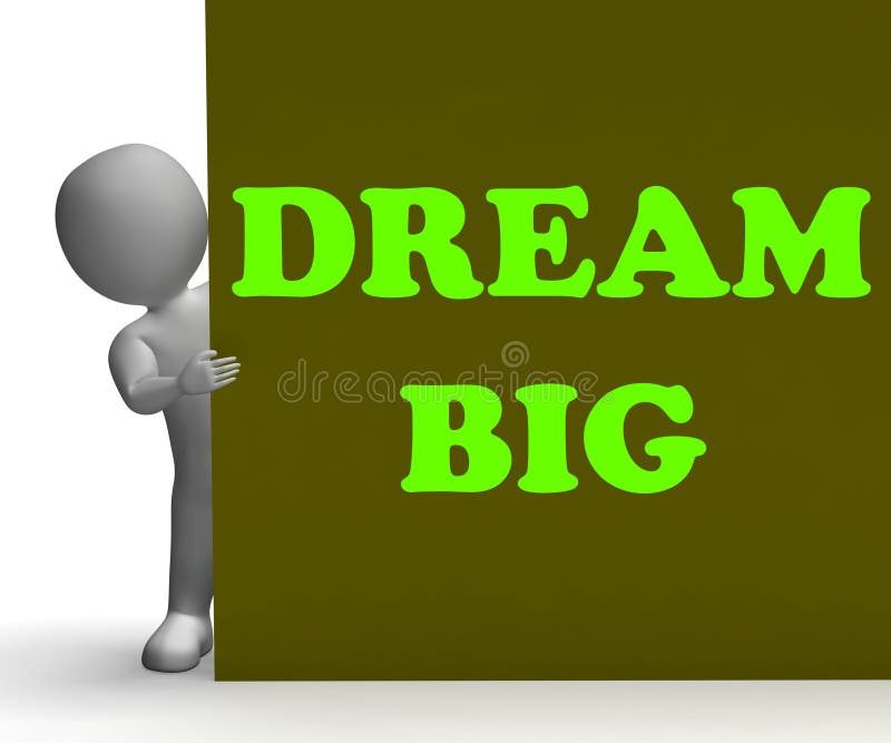 Dream Big Sign Means Optimism and Inspiration Stock Illustration ...