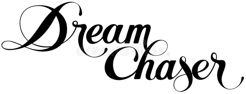 Dream-chaser - Custom Calligraphy Text Stock Vector - Illustration of ...