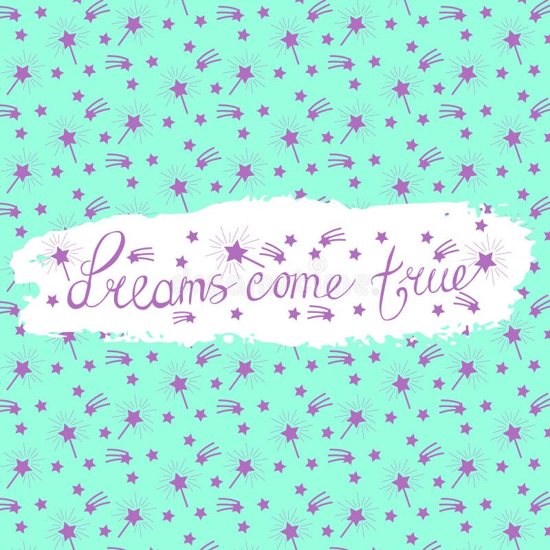 Dream Come True Phrase of Slogan on the Background of a Brush Stroke ...