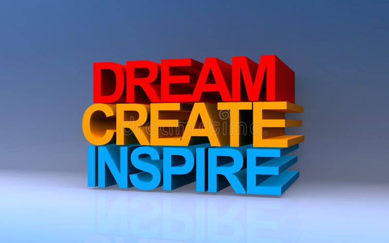 Dream Create Inspire on Blue Stock Illustration - Illustration of ...