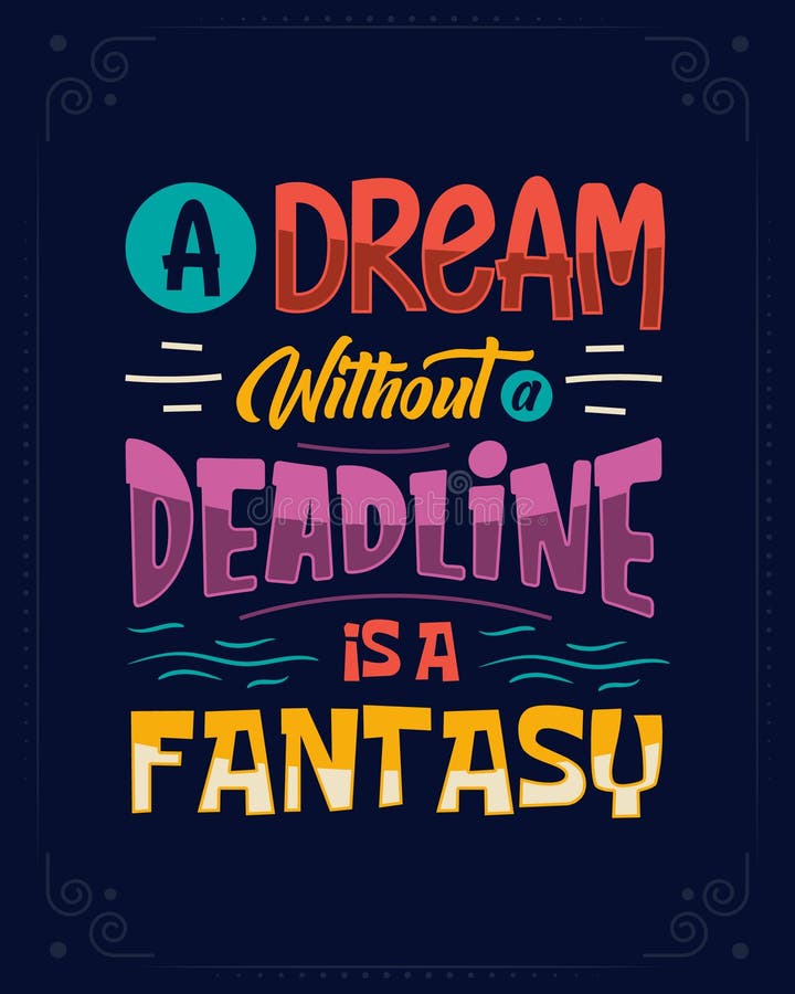 A Dream without Deadline is a Fantasy Motivational Typography T Shirt ...