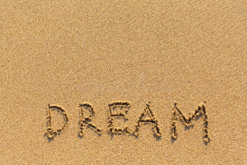 Dream - Drawn of the Hand on the Beach Sand. Stock Photo - Image of ...