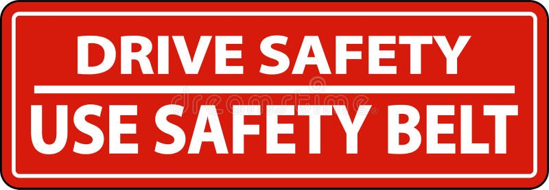Drive Safely Use Safety Belt Label Sign on White Background Stock ...