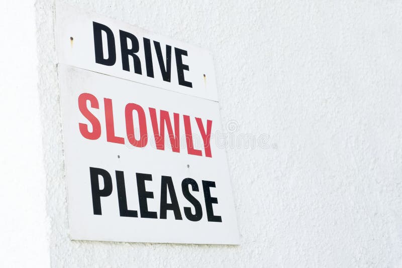 Drive Slowly Sign stock image. Image of auto, road, commute - 25481557