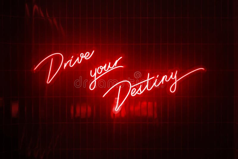 Drive Your Destiny - Neon Light Stock Photo - Image of lighting ...