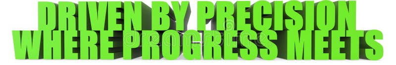 Driven by Precision Where Progress Meets, 3d Text Stock Illustration ...