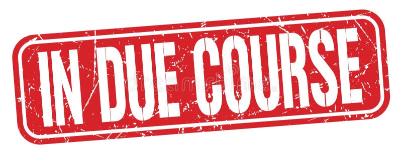 In DUE COURSE Text Written on Red Stamp Sign Stock Illustration ...