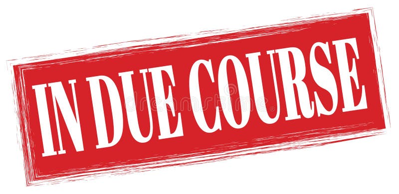 In DUE COURSE Text Written on Red Stamp Sign Stock Illustration ...