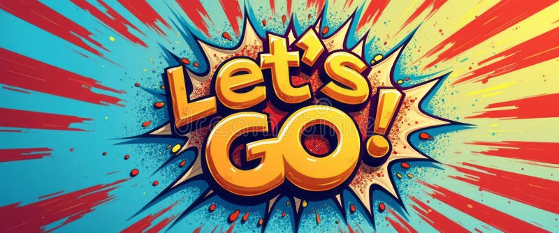 Dynamic Lets Go Graphic Bursting with Energy Stock Image - Image of ...