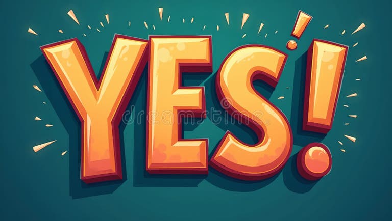 Dynamic Yes in Bold Font with Exclamation Sparks Energizing Concept ...