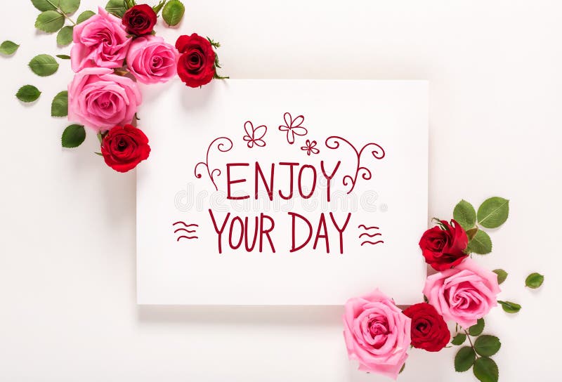 Enjoy Your Day Message with Roses and Leaves Stockbild - Bild von ...