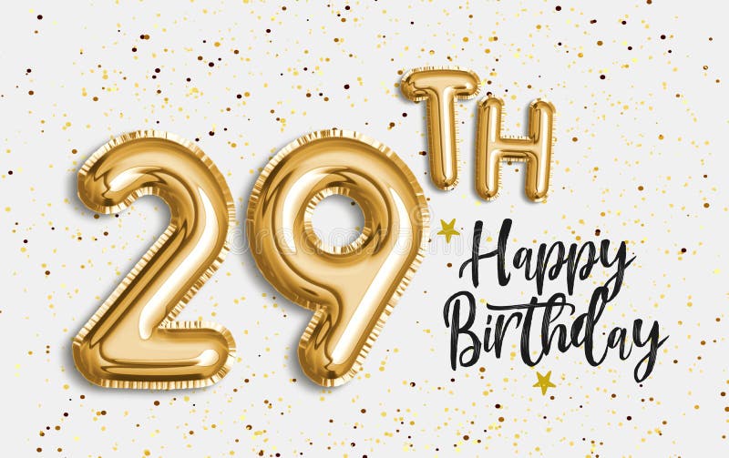 Happy 29th Birthday Gold Foil Balloon Greeting Background. Stock ...