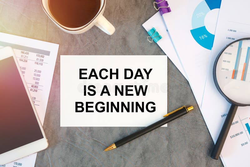 Each Day is a New Beginning is Written in a Document on the Office Desk ...