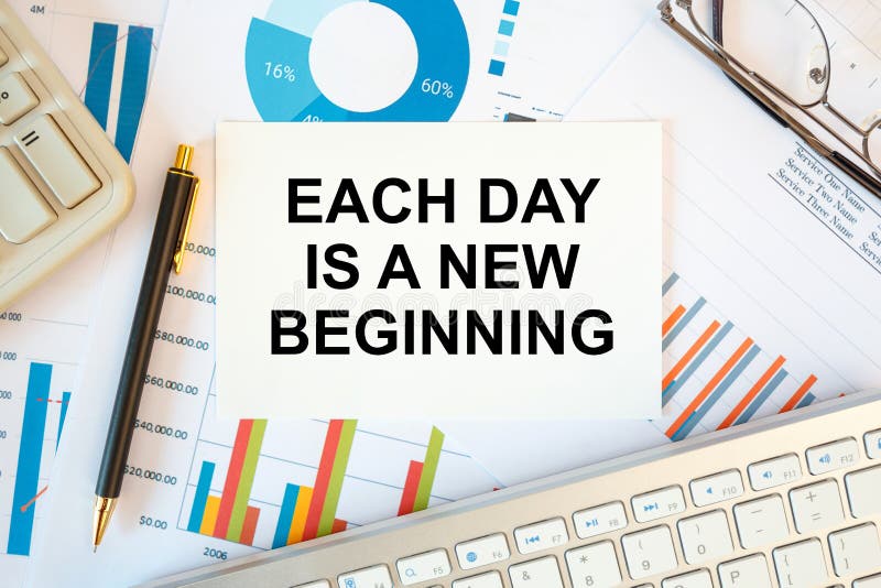 Each Day is a New Beginning is Written in a Document on the Office Desk ...