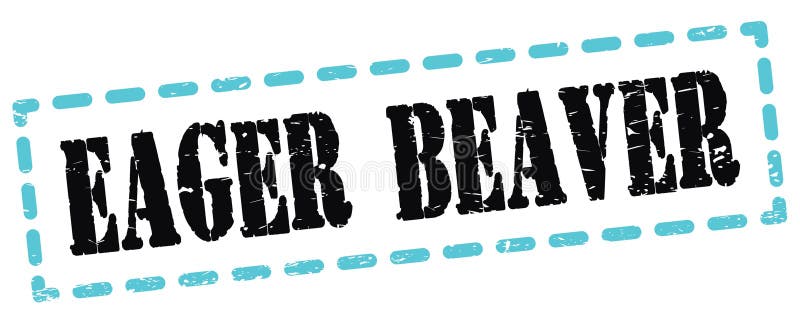 EAGER BEAVER Text Written on Blue-black Stamp Sign Stock Illustration ...