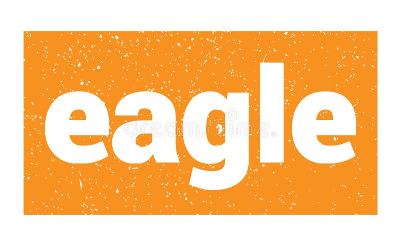 Eagle Text Written on Orange Stamp Sign Stock Illustration ...